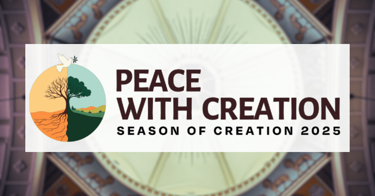 2025 Season of Creation | Peace with Creation | Sacred Heart Catholic ...